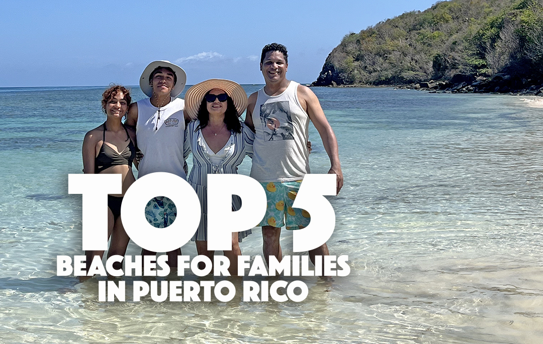 Top 5 beaches for families in Puerto Rico – Piccolo Mondo PR Blog